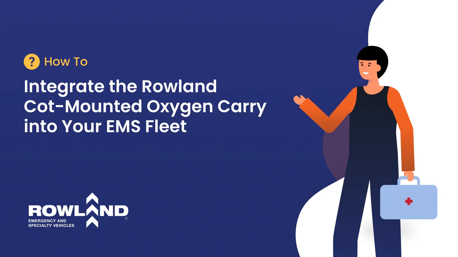 Integrate a Cot-Mounted Oxygen Carry Kit in EMS – Rowland Emergency