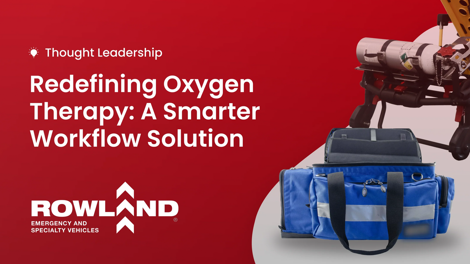 Redefining Oxygen Therapy: A Smarter Solution – Rowland Emergency