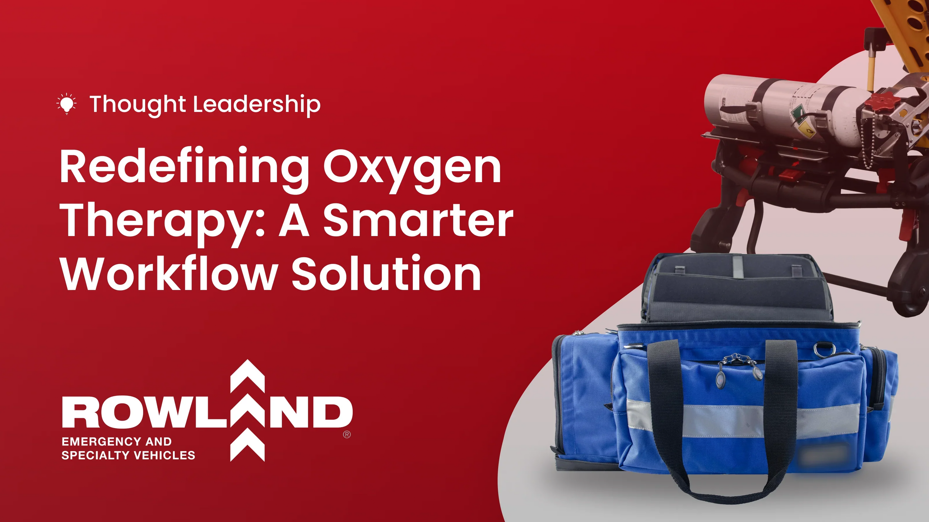Redefining Oxygen Therapy: A Smarter Solution – Rowland Emergency